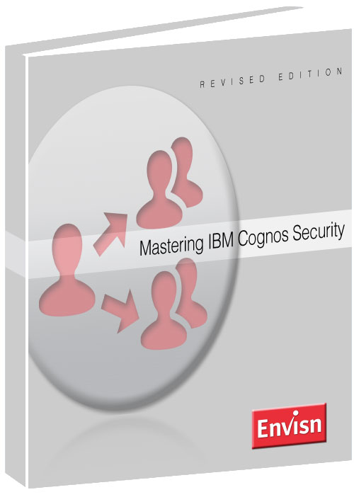 Mastering IBM Cognos Security Ebook Mastering IBM Cognos Security Ebook